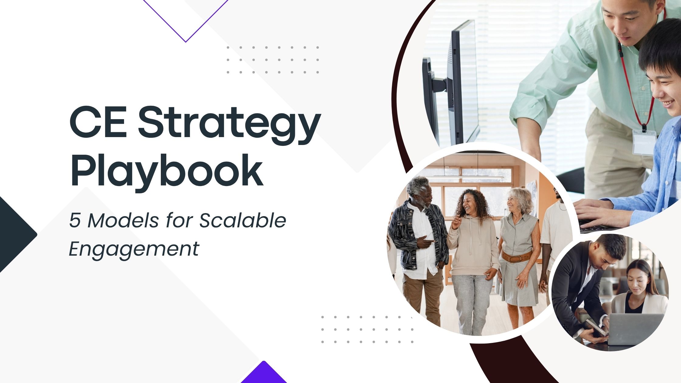 CE Strategy Playbook: 5 Models for Scalable Engagement